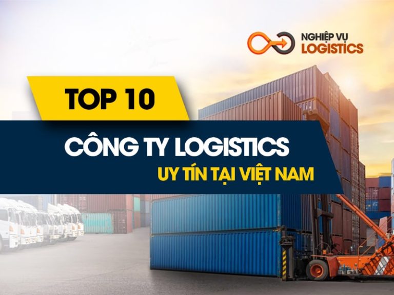 Top 10 CÔNG TY LOGISTICS Uy Tín Tại Việt Nam