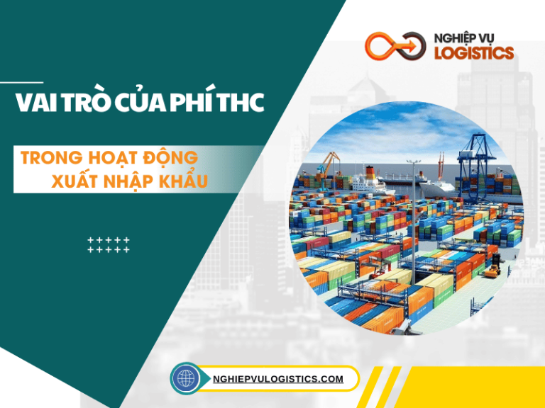 THC Là Gì Trong Logistics? Phí THC Bao Gồm Gì? - Nghiệp Vụ Logistics